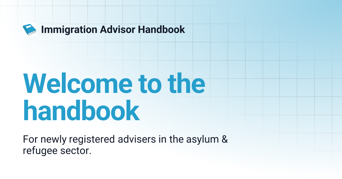 Welcome to the handbook | Immigration Advisor Handbook
