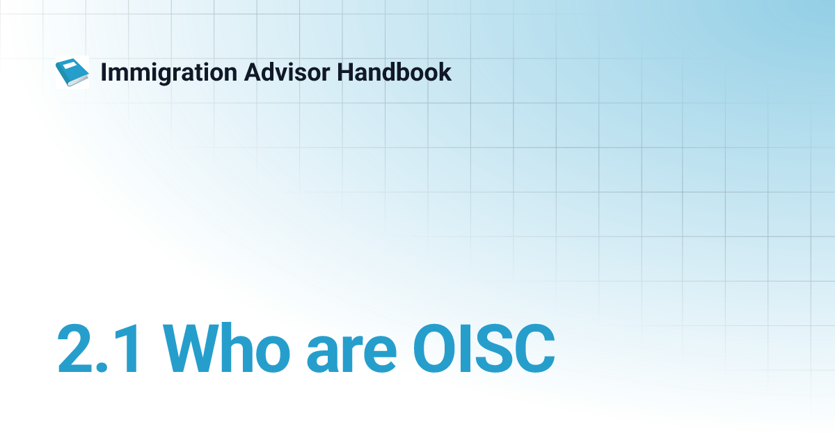 2.1 Who are OISC | Immigration Advisor Handbook